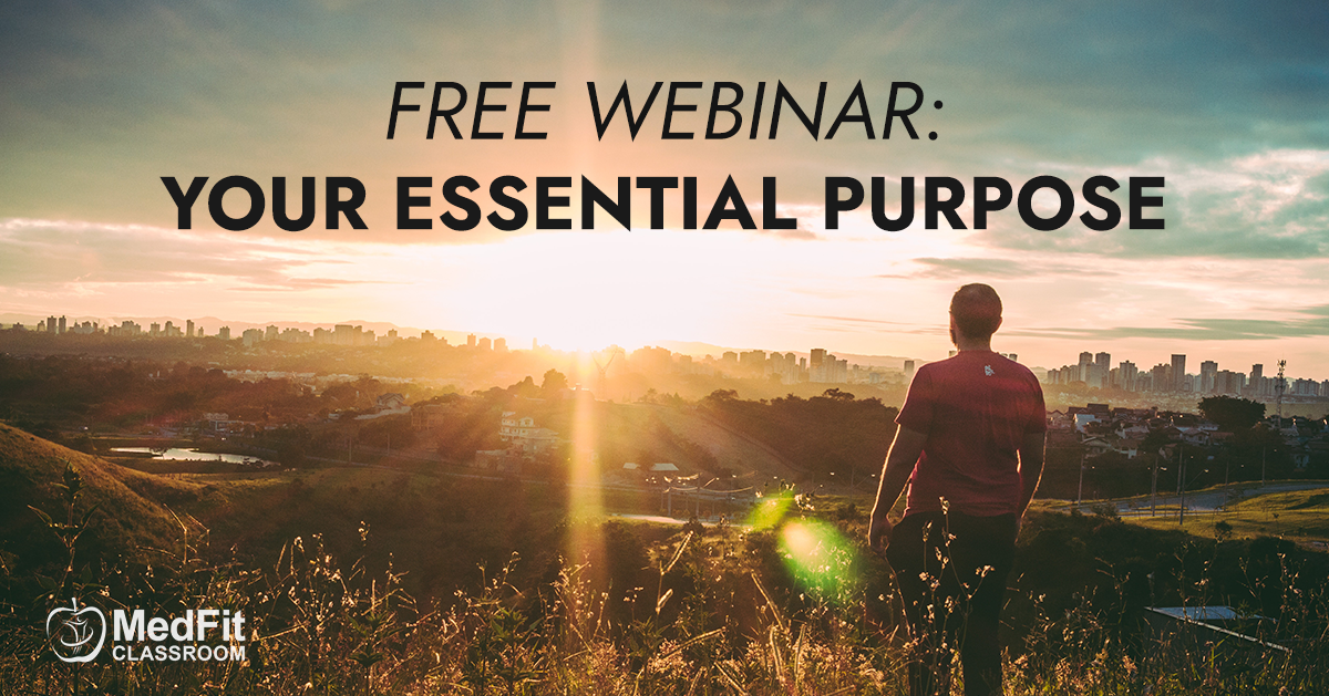Free Webinar | Your Essential Purpose | MedFit Classroom